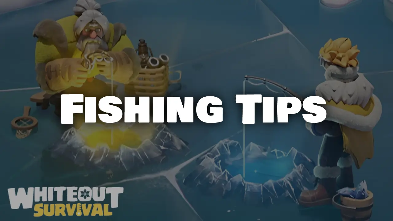 Fishing Tips - Whiteout Survival Data